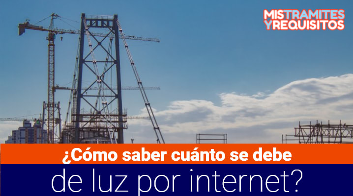 ¿Cómo saber cuánto se debe de luz por internet?